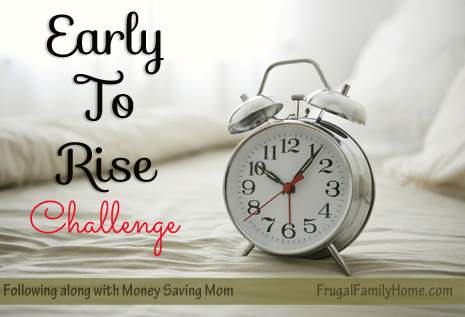Early to Rise Challenge - Frugal Family Home