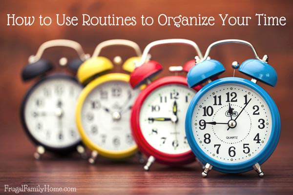 How to Use Routines to Organize Your Time